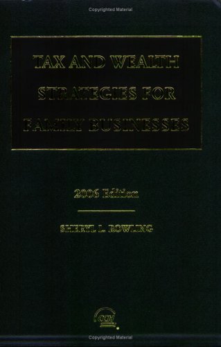 Tax and Wealth Strategies for Family Businesses (2006): Sheryl L ...