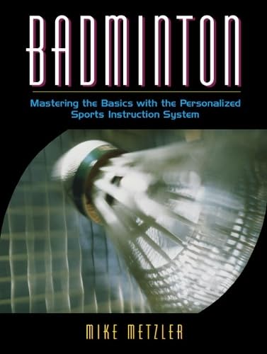 Badminton: Mastering the Basics with the Personalized Sports ...