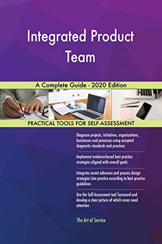 Integrated Product Team A Complete Guide - 2020 Edition eBook : Blokdyk ...