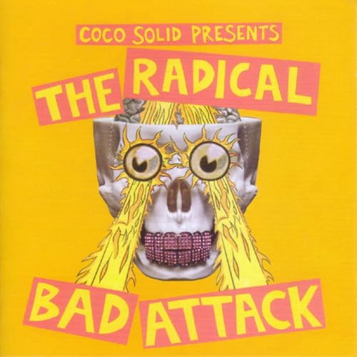 Play The Radical Bad Attack by Coco Solid on Amazon Music