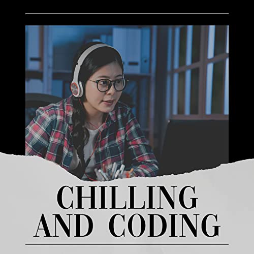 Chilling And Coding By Lofi Beats Lofi Jazz And Lofi Beats For Work On Amazon Music Unlimited