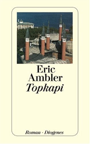 Topkapi.: Ambler, Eric: 9783257205367: Amazon.com: Books