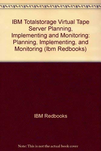 IBM Totalstorage Virtual Tape Server Planning, Implementing and Monitoring: Planning ...