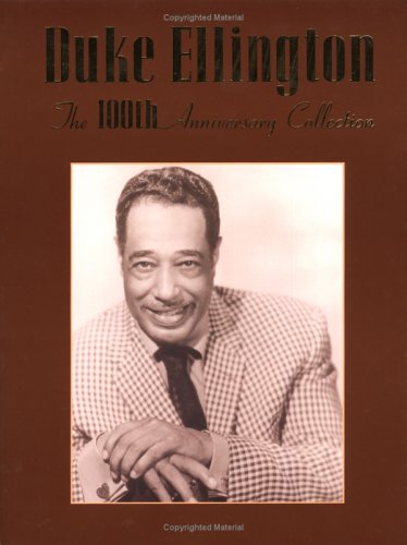 Duke Ellington - The 100th Anniversary Collection: Piano/Vocal/Chords ...