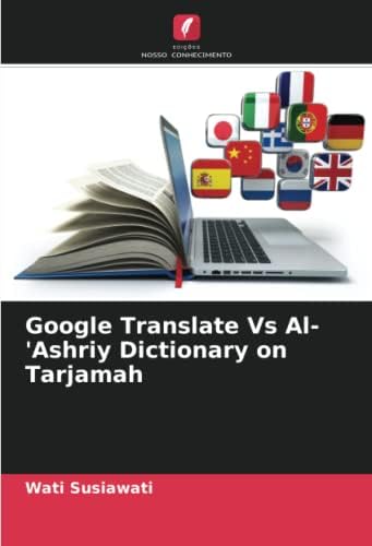 Google Translate Vs Al-'Ashriy Dictionary on Tarjamah : Susiawati, Wati ...