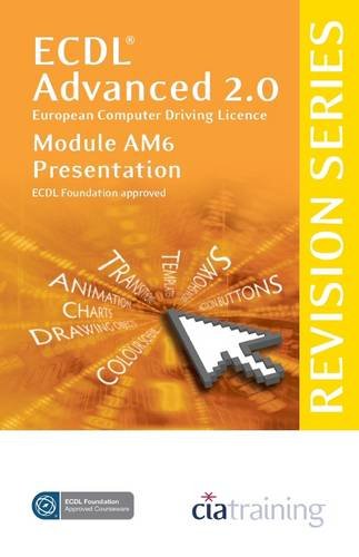 Buy ECDL Advanced Syllabus 2.0 Revision Series Module AM6 Presentation ...