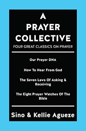 A PRAYER COLLECTIVE: Four Great Classics on Prayer - Kindle edition by ...