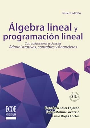 Álgebra lineal y programación lineal: con aplicaciones a ciencias ...