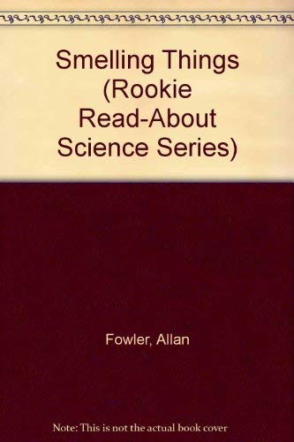 Smelling Things: Fowler, Allan: 9780516449128: Books - Amazon.ca