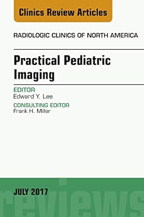 Amazon.com: Practical Pediatric Imaging, An Issue of Radiologic Clinics ...