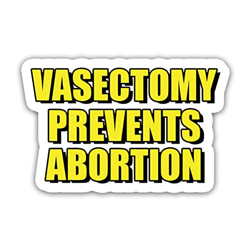 Best Vasectomy Prevents Abortion Bumper Sticker