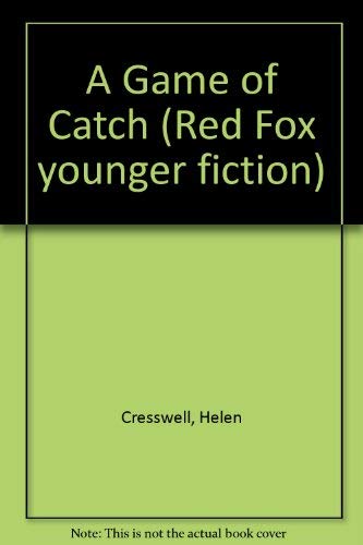 A Game of Catch (Red Fox Younger Fiction): Cresswell, Helen; Floyd ...