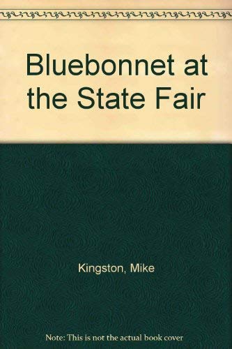 Bluebonnet at the State Fair: Kingston, Mike: 9780890155301: Amazon.com ...