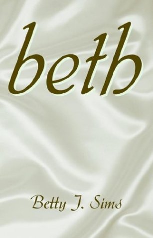Beth: Sims, Betty J.: 9781401099107: Amazon.com: Books