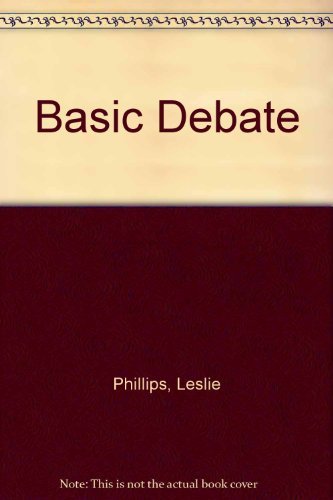 Basic Debate: Teacher's Resource Book: Phillips, Leslie: 9780844259826 ...