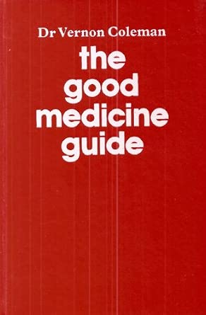 Good Medicine Guide : Coleman, Vernon: Amazon.in: Books