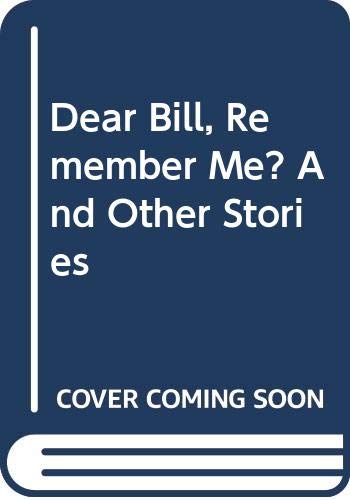Dear Bill, Remember Me? And Other Stories: MAZER, Norma Fox ...