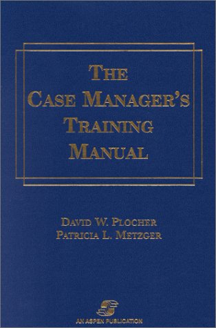 The Case Manager's Training Manual: 9780834219304: Medicine & Health ...