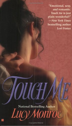 Touch Me: Lucy Monroe: 9780425205310: Amazon.com: Books
