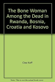 The Bone Woman book by Clea Koff