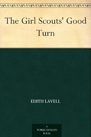 The Girl Scouts' Good Turn - Kindle edition by Lavell, Edith ...