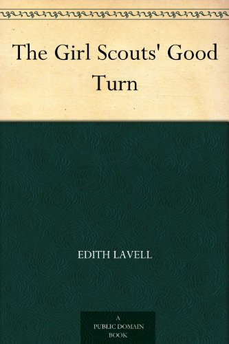 The Girl Scouts' Good Turn - Kindle edition by Lavell, Edith ...