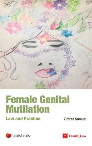 Female Genital Mutilation (FGM): Law and Practice: Samuel, Zimran ...