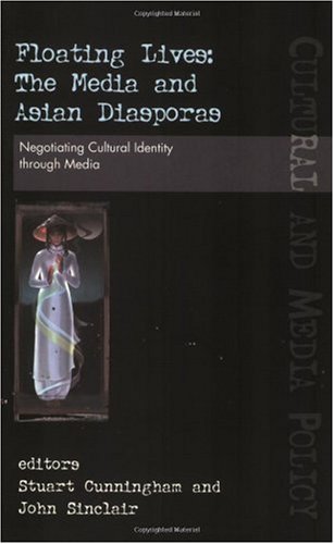 Floating Lives: The Media of Asian Diasporas : Cunningham, Stuart ...