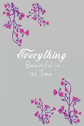 Everything Beautiful in its Time Wirebound: Lined Notebook, Perfect and ...