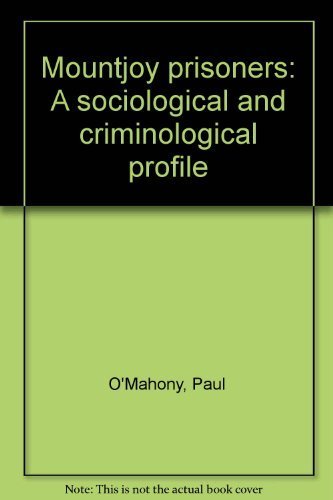 Mountjoy prisoners: A sociological and criminological profile: O'Mahony ...