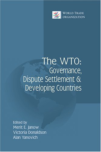 The WTO: Governance, Dispute Settlement & Developing Countries: Merit E ...