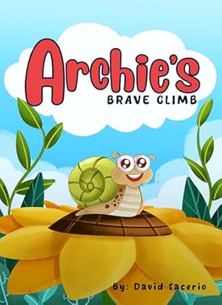 Archie’s Brave Climb (Archie the Adventure Snail) - Kindle edition by ...
