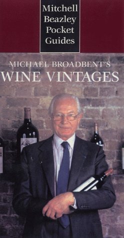 Michael Broadbent's Wine Vintages (Mitchell Beazley Pocket Guides) : Broadbent, Michael: Amazon ...