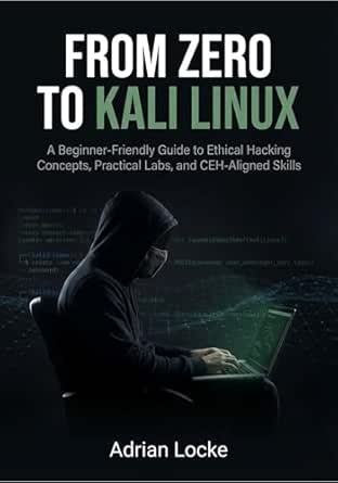 From Zero to Kali Linux: A Beginner-Friendly Guide to Ethical Hacking ...