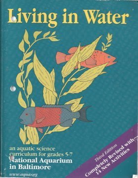 Living in Water: An Aquatic Science Curriculum for Grades 5-7: National ...