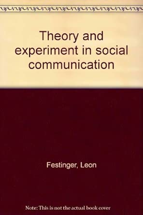 Theory and experiment in social communication: Festinger, Leon: Amazon ...