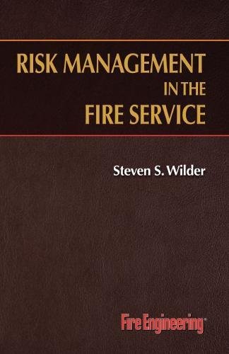 Risk Management in the Fire Service: Wilder, Steven S.: 9780912212630 ...