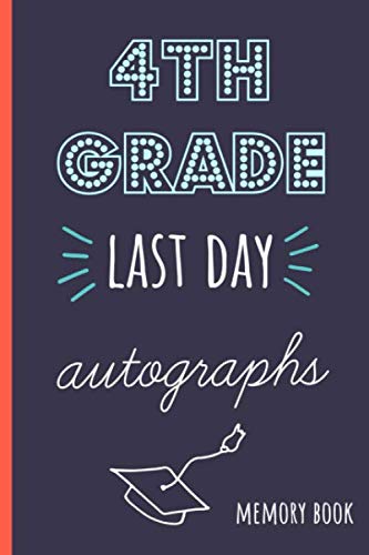 Amazon.com: 4th grade last day autographs: End of school year memory ...
