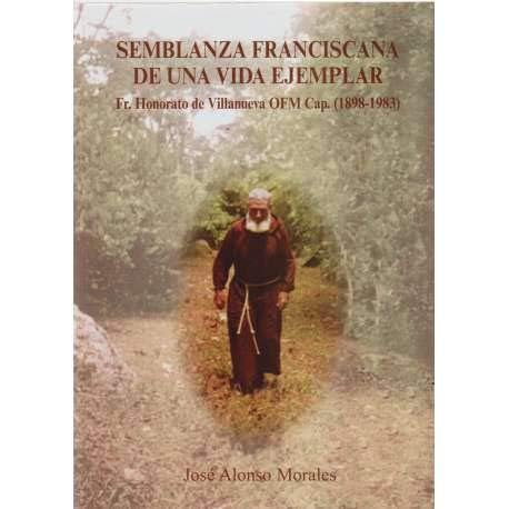 Semblanza franciscana de una vida ejemplar. Fr. Honorato de Villanueva ...