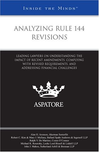 Buy Analyzing Rule 144 Revisions: Leading Lawyers on Understanding the ...