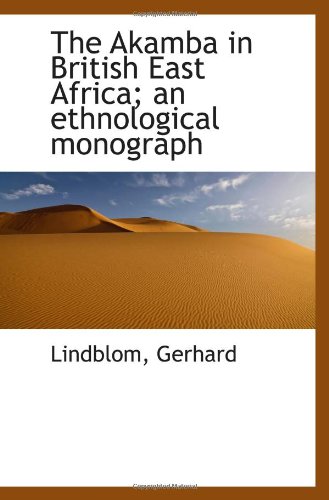 The Akamba in British East Africa; an ethnological monograph: Gerhard ...