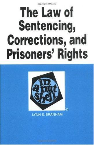The Law of Sentencing, Correction, & Prisoners' Rights in a Nutshell ...