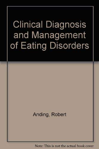 Clinical Diagnosis and Management of Eating Disorders: 9780962527203 ...