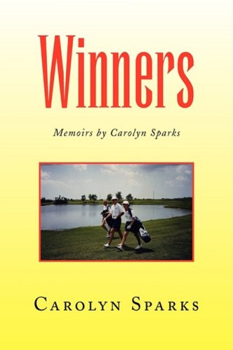 Winners: Memoirs by Carolyn Sparks: Sparks, Carolyn: 9781436373159 ...