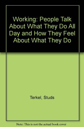Working: Terkel, Studs: 9780394729534: Amazon.com: Books