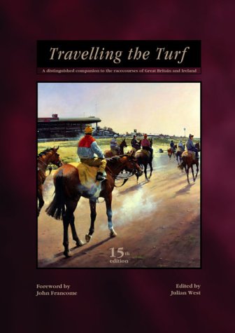 Travelling the Turf: West, Julian: 9781902990002: Amazon.com: Books