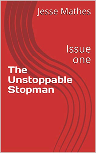 The Unstoppable Stopman: Issue one (English Edition) eBook : Mathes ...