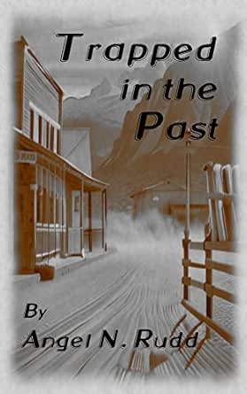 Trapped In The Past eBook : Rudd, Angel N.: Amazon.in: Books