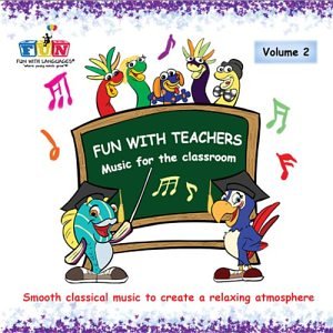 Fun with Teachers - Music for the classroom - Volume 2 - Calm: various ...