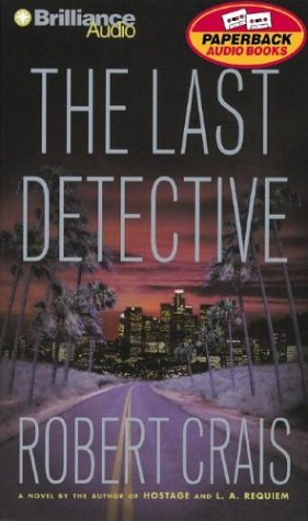 The Last Detective (Elvis Cole/Joe Pike Series): Crais, Robert, Daniels ...